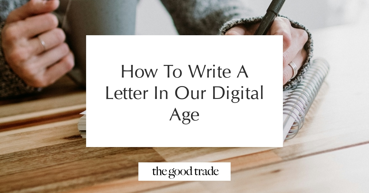How To Write A Letter In Our Digital Age - The Good Trade