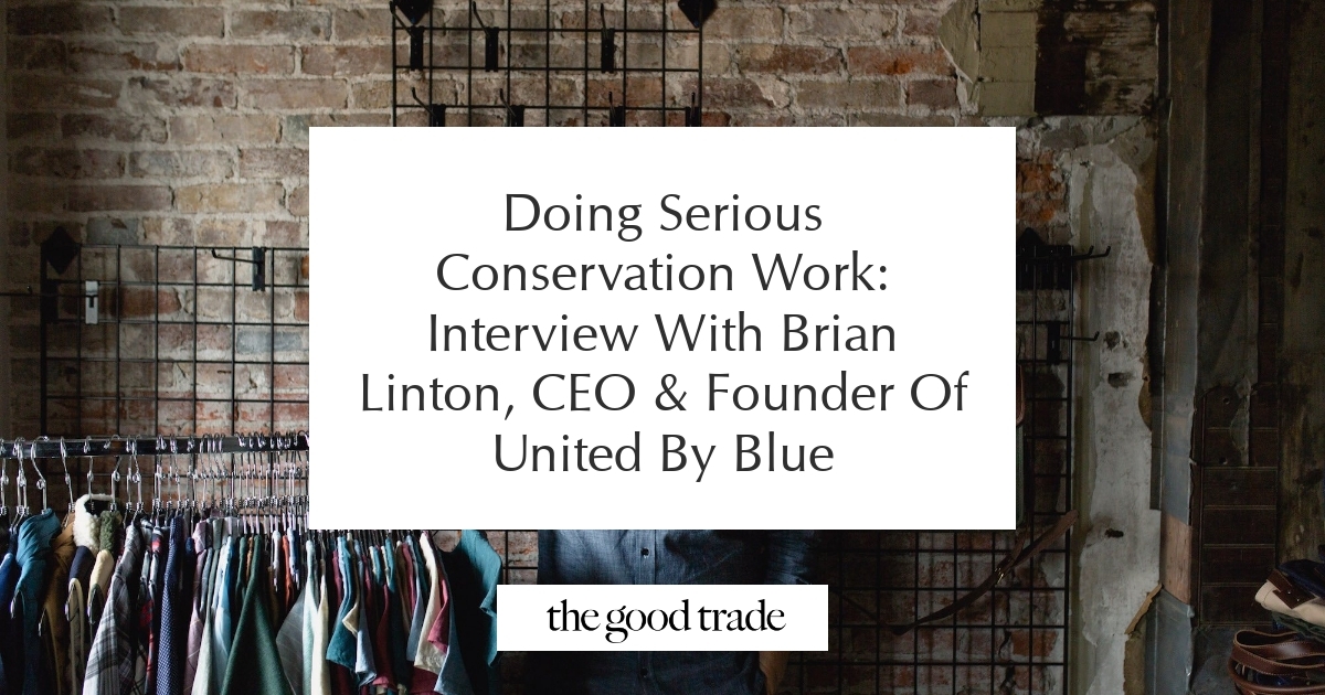 Doing Serious Conservation Work: Interview With Brian Linton, CEO ...