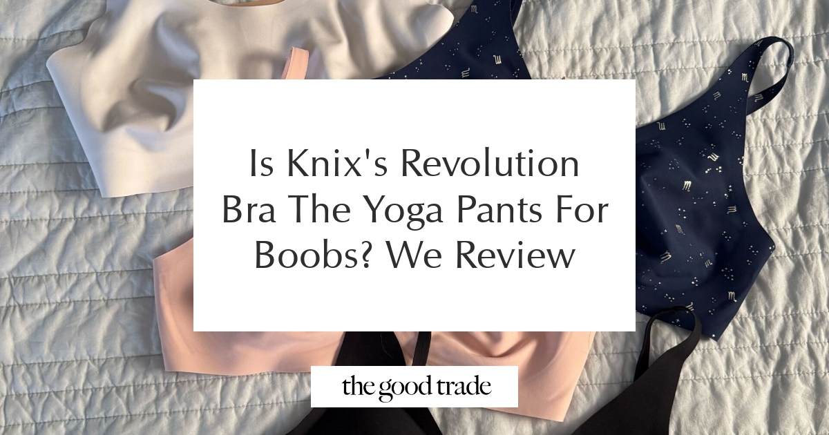 Is Knix's Revolution Bra The Yoga Pants For Boobs? We Review - The Good ...