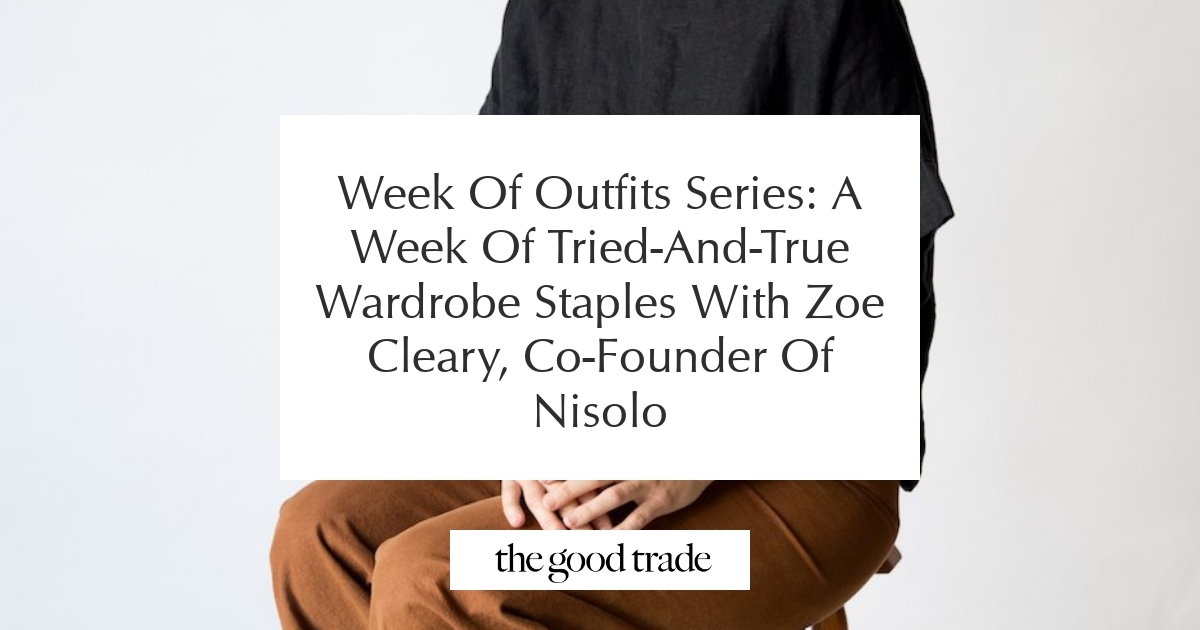Week Of Outfits Series: A Week Of Tried-And-True Wardrobe Staples With ...