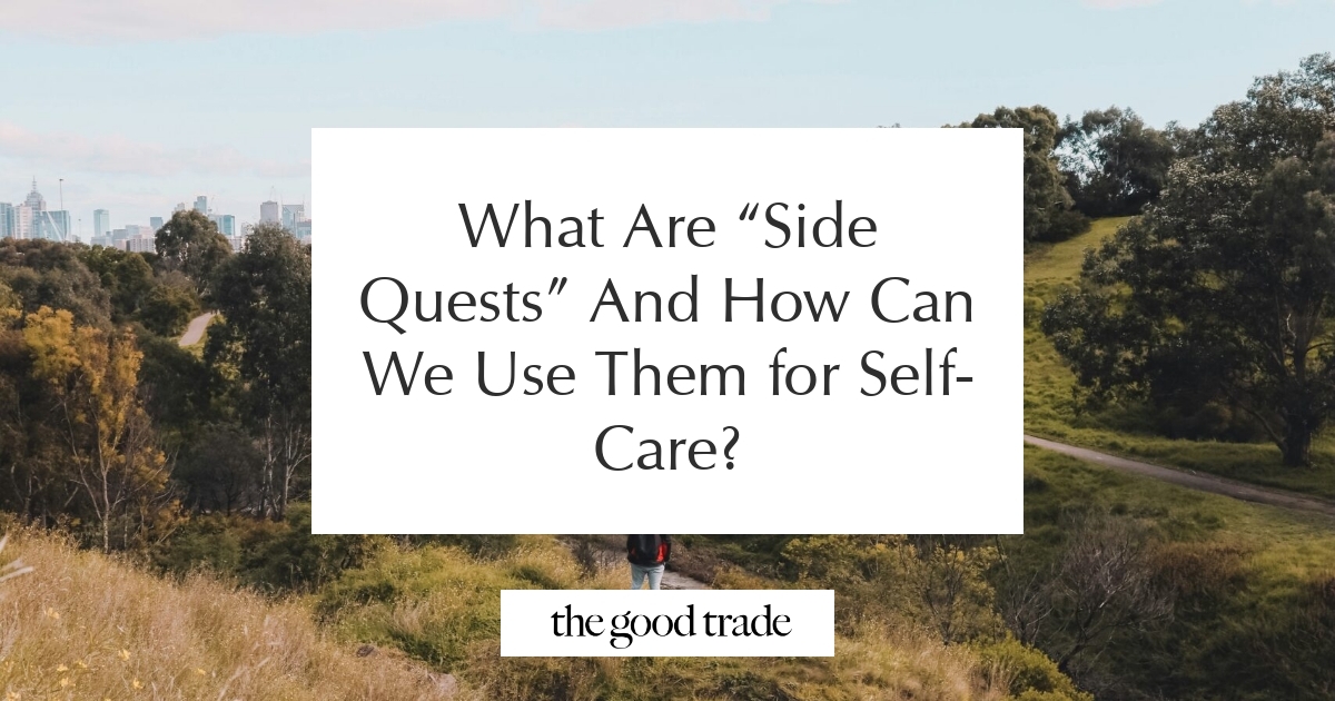 What Are “Side Quests” And How Can We Use Them for Self-Care? - The ...