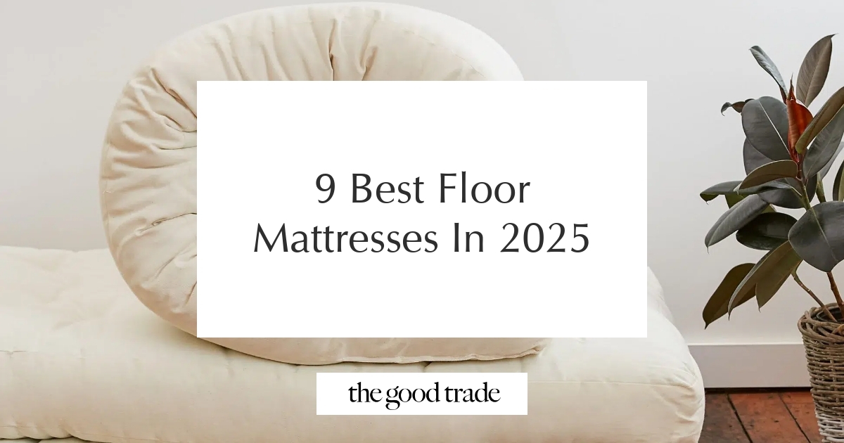 9 Best Floor Mattresses In 2025 - The Good Trade