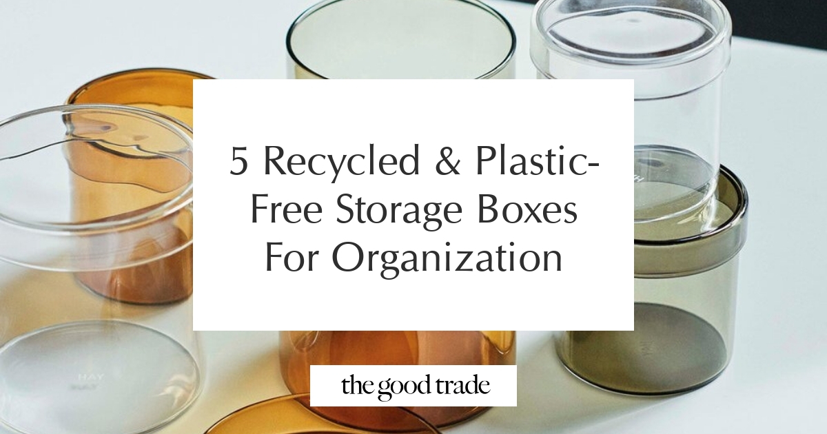5 Recycled & Plastic-Free Storage Boxes For Organization - The Good Trade