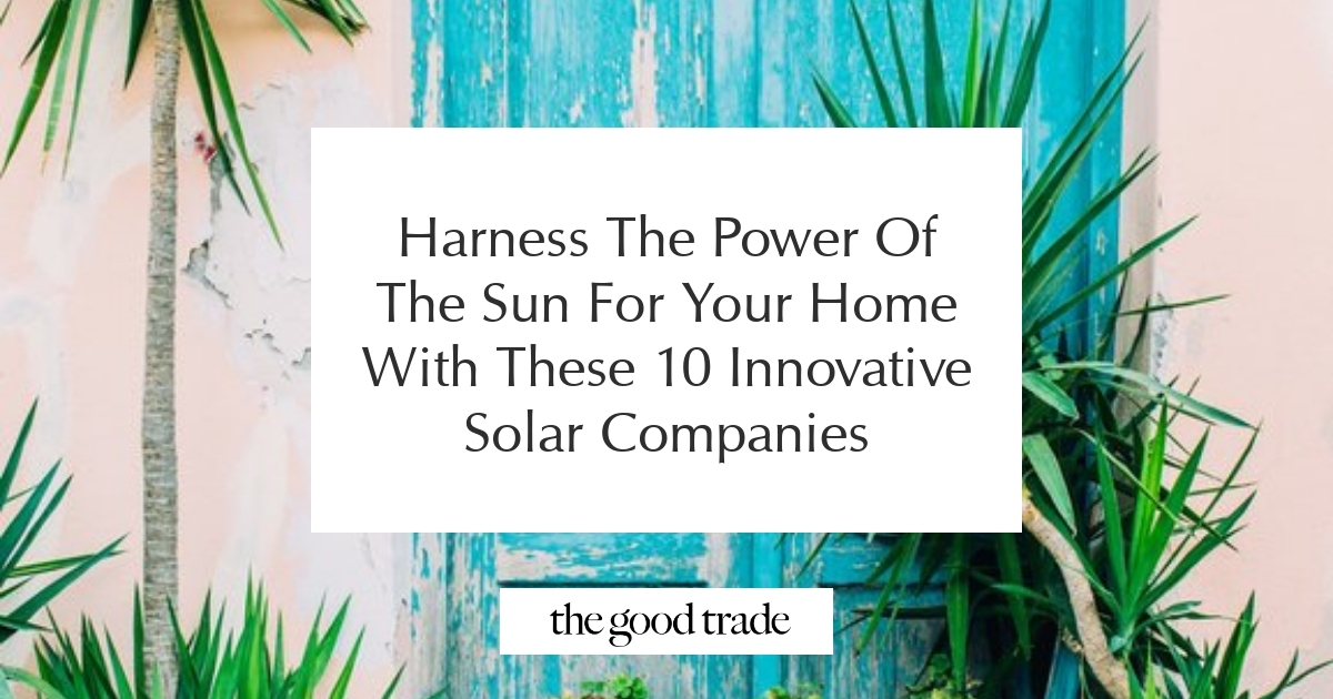 Harness The Power Of The Sun For Your Home With These 10 Innovative ...