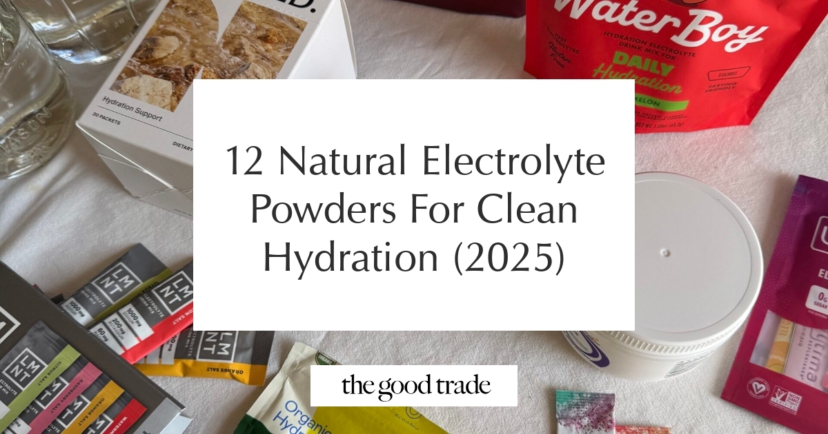 12 Natural Electrolyte Powders For Clean Hydration (2025) - The Good Trade