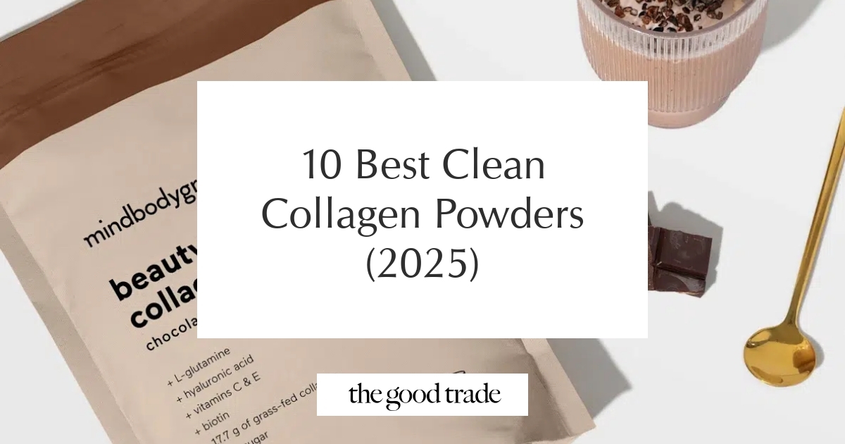 10 Best Clean Collagen Powders (2025) - The Good Trade