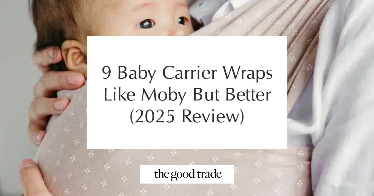 9 Baby Carrier Wraps Like Moby But Better (2025 Review) - The Good Trade